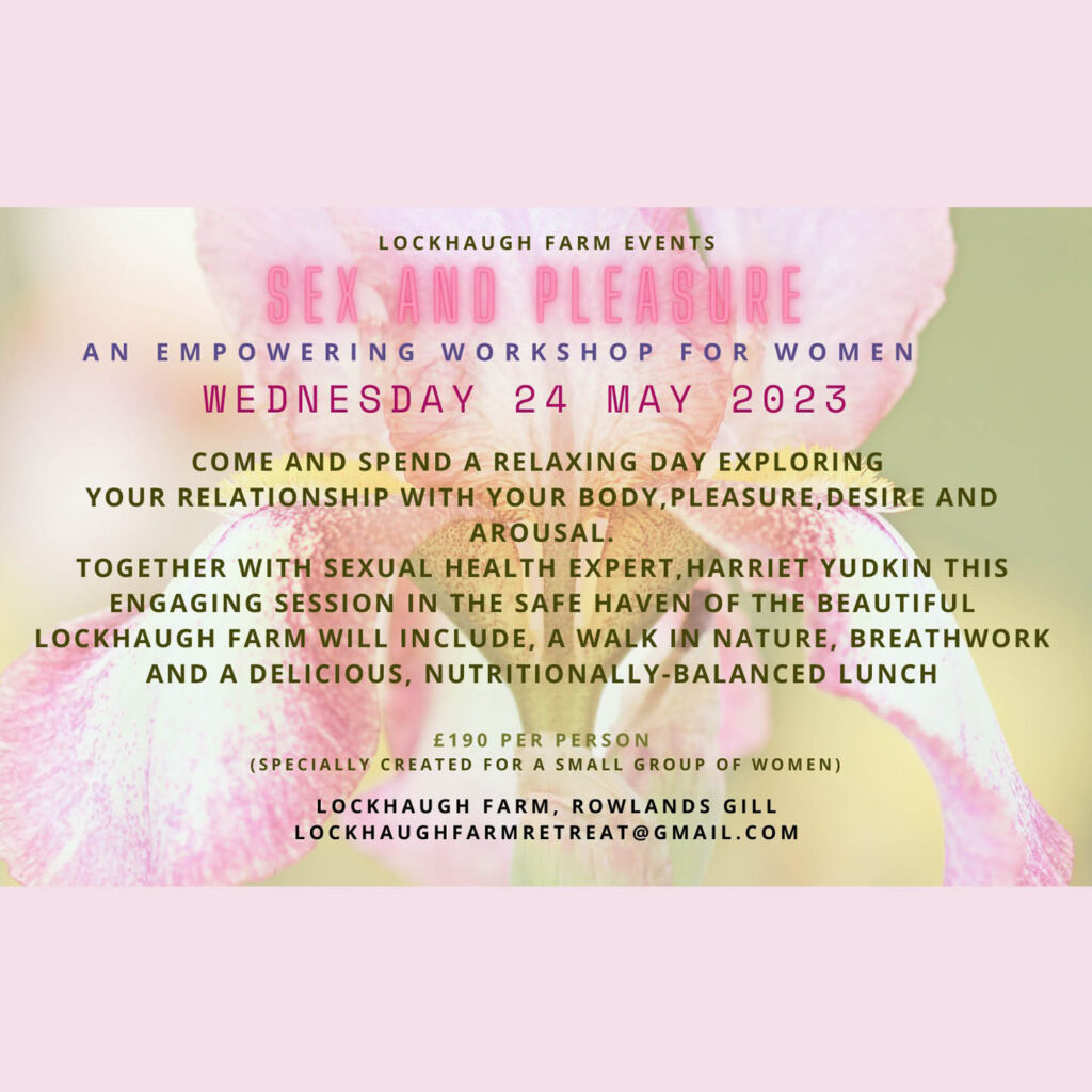 Sex And Pleasure Empowering Women Workshop Lockhaugh Farm Whats On