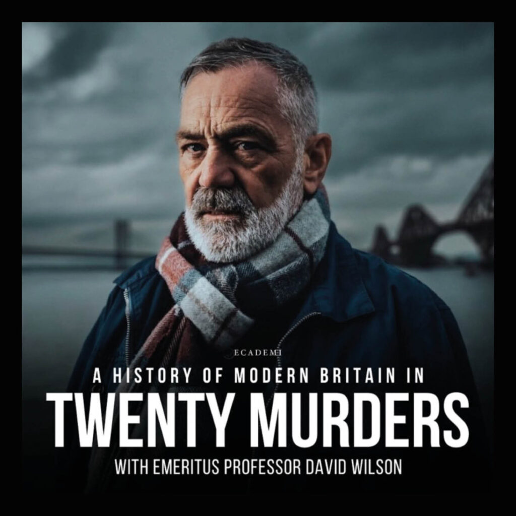 A History of Britain in 20 Murders with Professor David Wilson ...